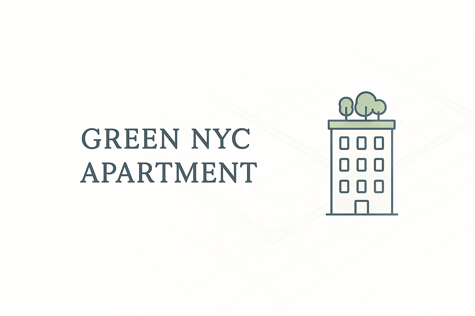 Building a Truly Green NYC Apartment: What It Takes in 2025 ...