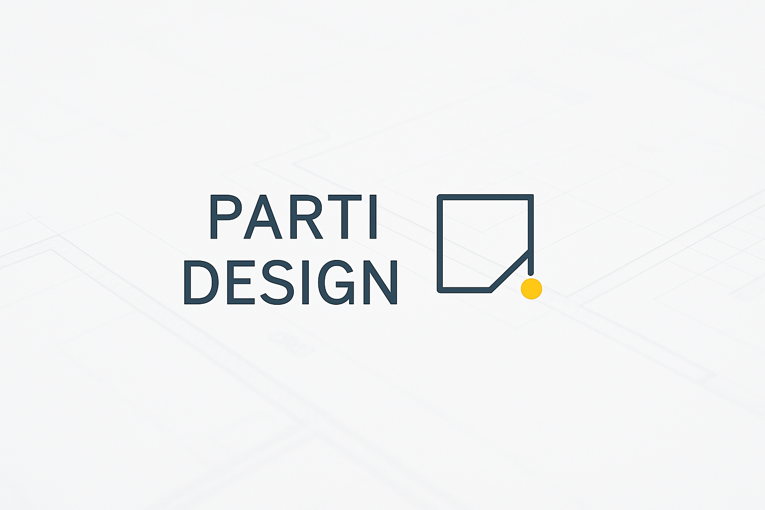 Parti in Architecture: The Foundation of Great Design ...